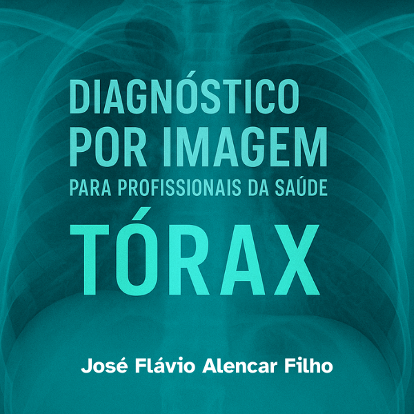 Diagnóstico por Imagem para Profissionais da Saúde - Tórax - Dr. Fl...