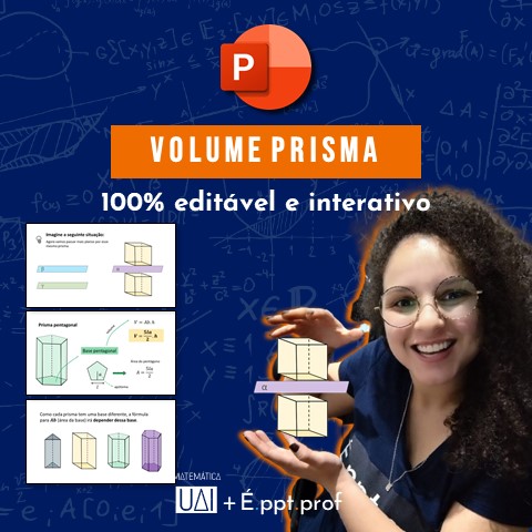 Aula de matemática interativa no PowerPoint - Volume do prisma e princípio de Cavalieri