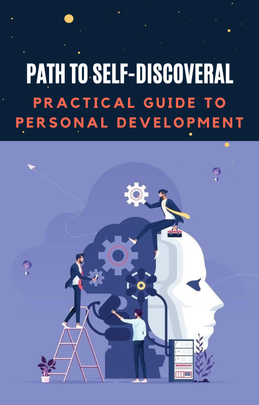 Path to self-discoveral: practical guide to personal development