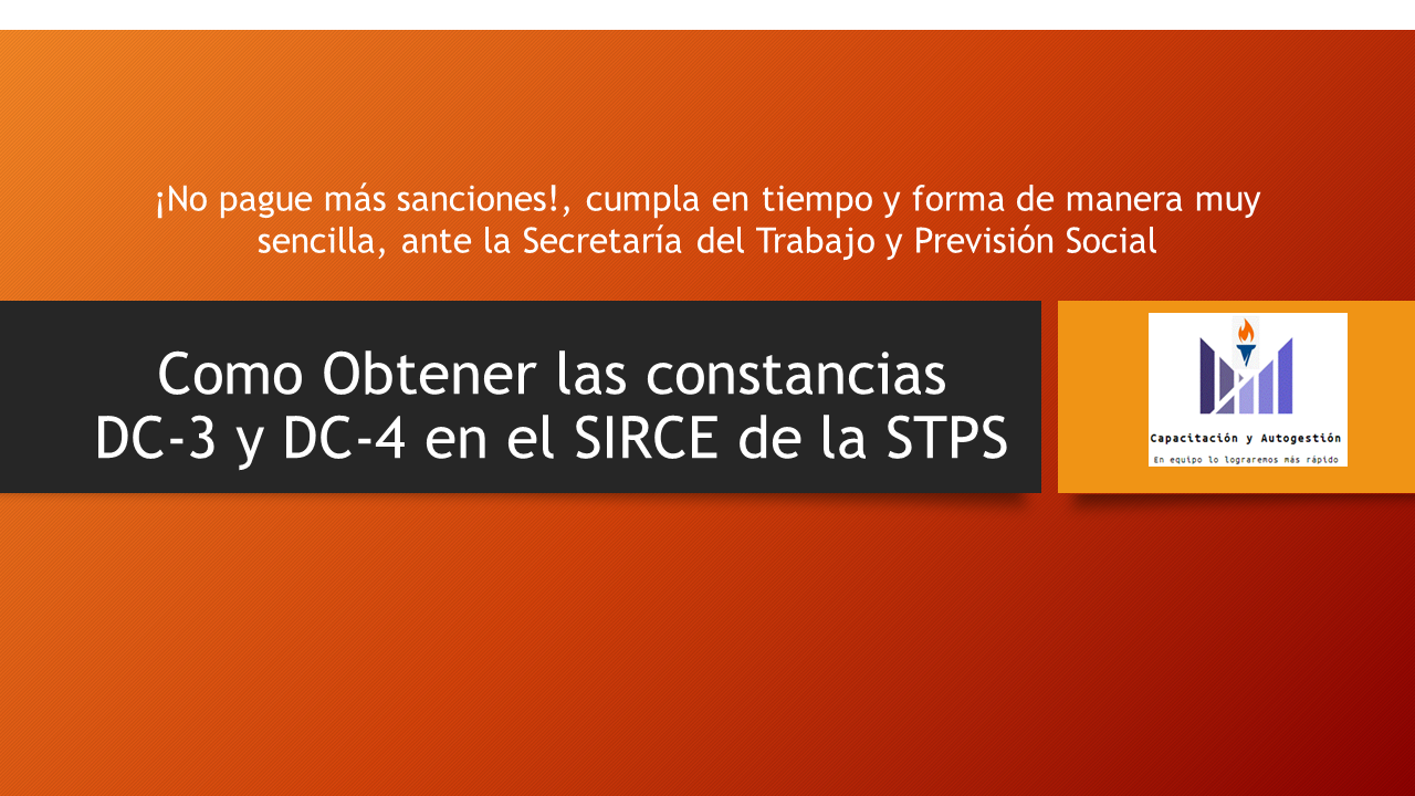 Como obtener las constancias DC-3 y DC-4 en el SIRCE de la STPS - S...
