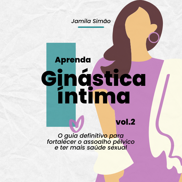 Aprenda Ginástica Íntima - Vol 2 - Jamila Simão | Hotmart