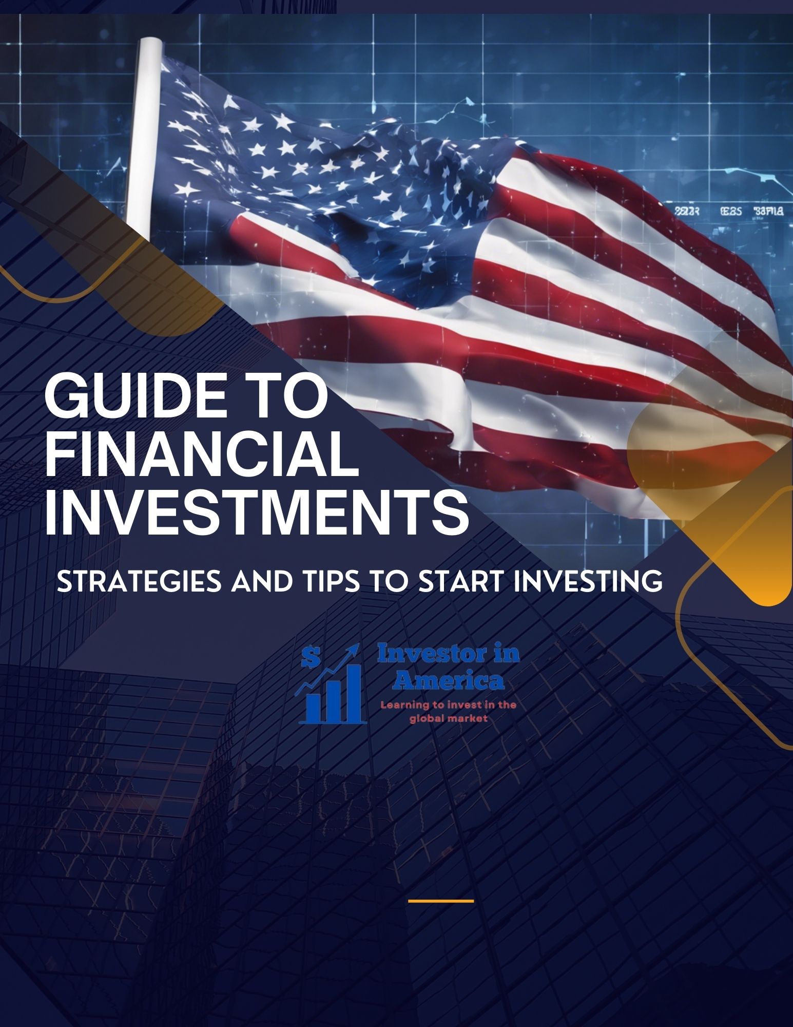 Guide to Financial Investments - Strategies and tips to Start Investing