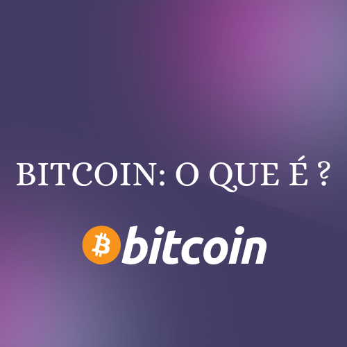 BITCOIN: O QUE É