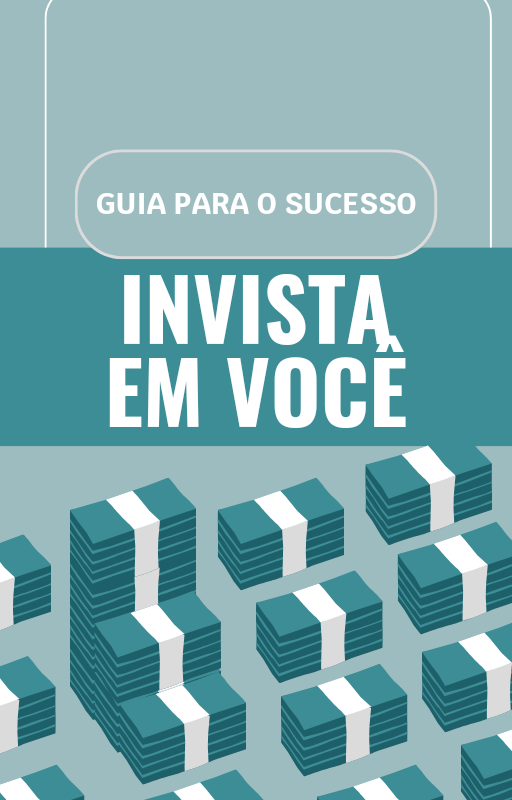 Guia para o Sucesso: Invista em Você