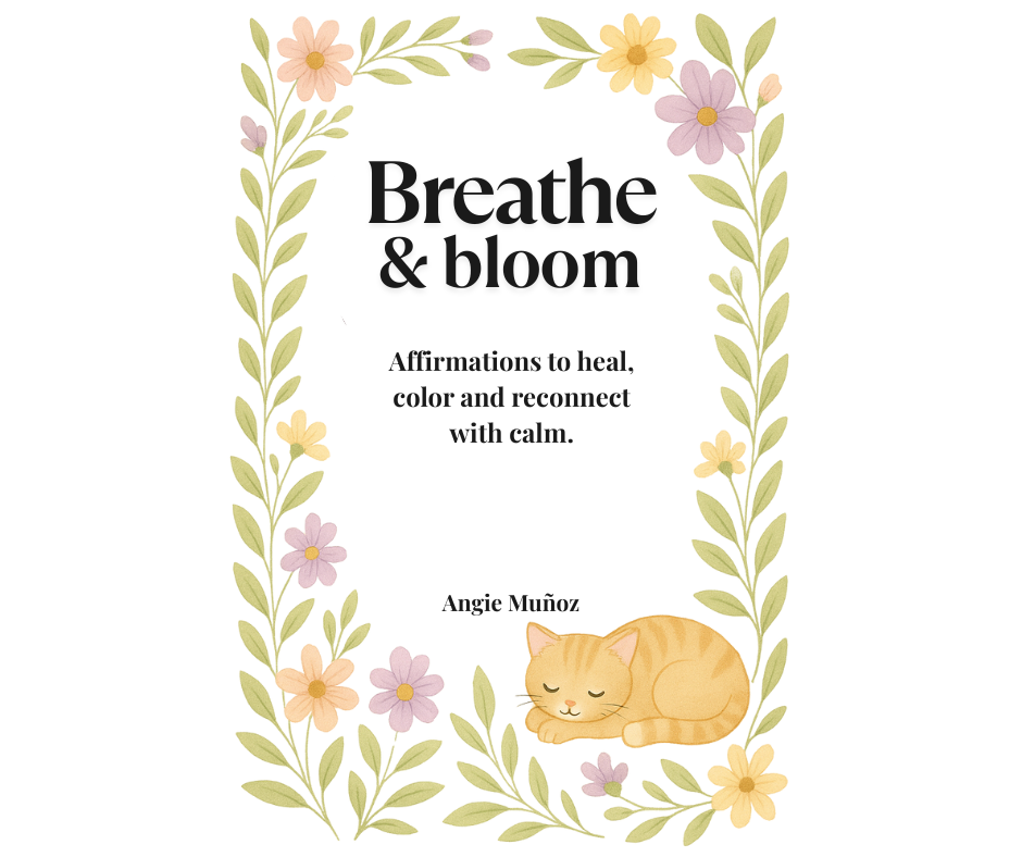 Breathe & Bloom – Affirmations to reconnect, color, and release stress