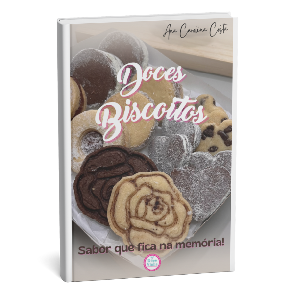 Doces Biscoitos - Receitas de Biscoitos Caseiros - Ana Carolina Lea...