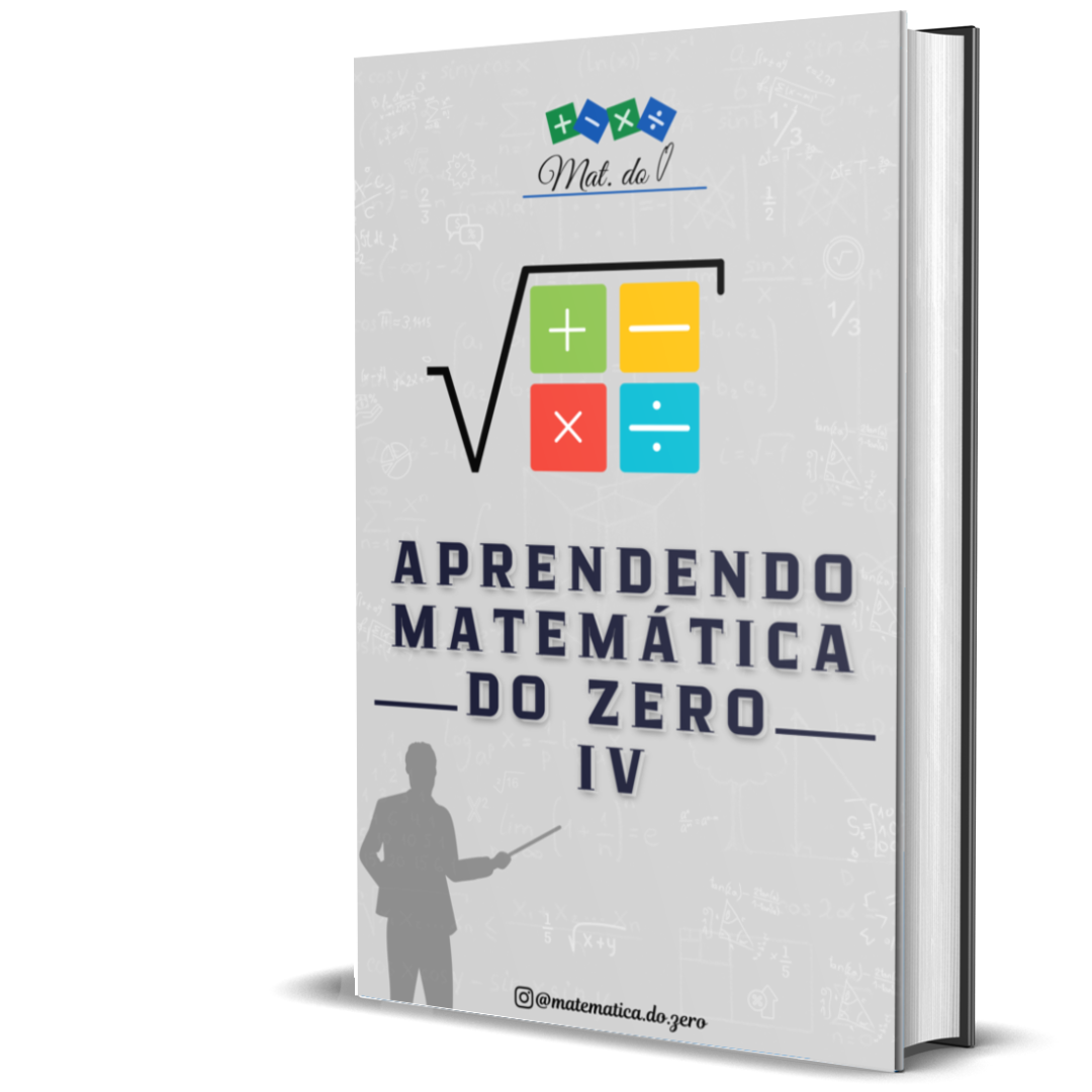 Aprendendo Matemática do Zero IV