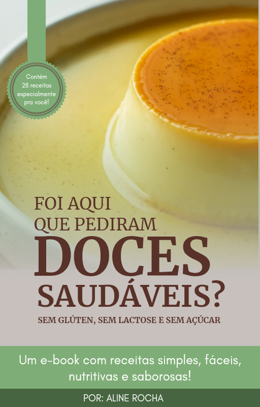 28 RECEITAS DE DOCES SEM GLÚTEN, SEM LACTOSE E SEM AÇÚCAR - Aline C...