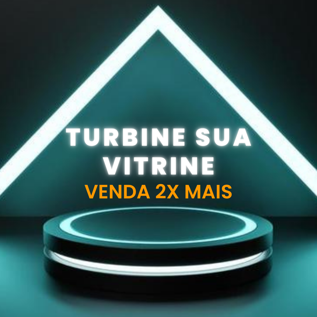 Turbinando Sua Vitrine Pra Vender 2x Mais