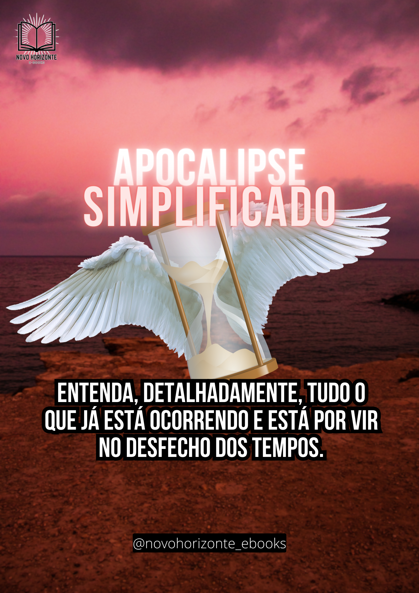 Apocalipse Simplificado: entenda, detalhadamente, tudo o que já está ...