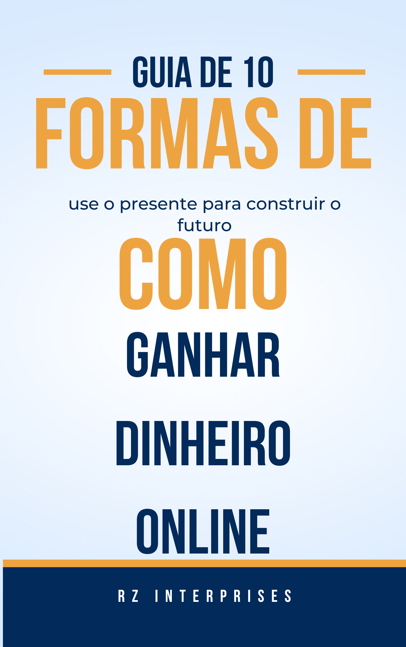 GUIA DE 10 FORMAS DE COMO GANHAR DINHEIRO ONLINE