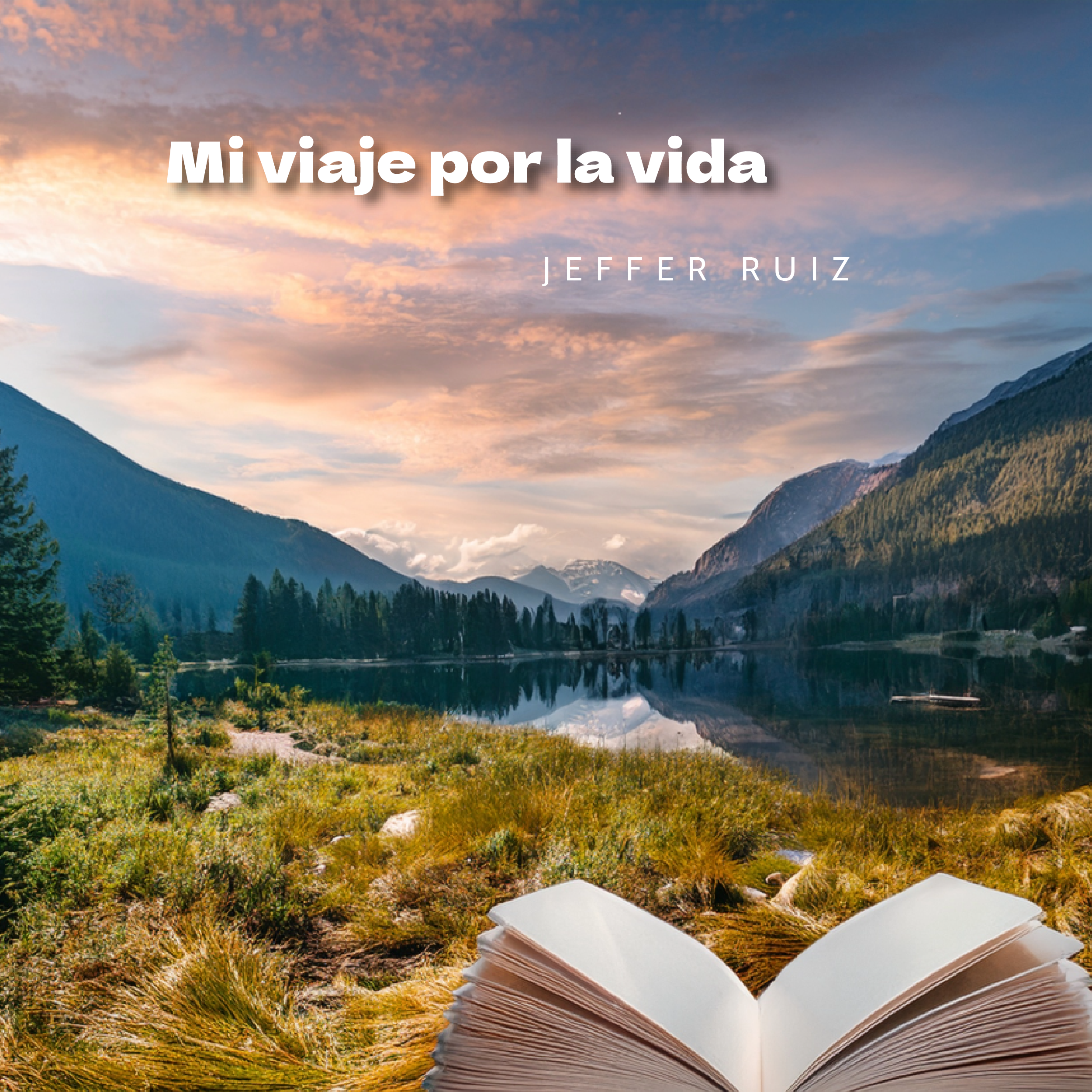 Mi viaje por la vida - Edición Digital - Jeffer Ruiz | Hotmart