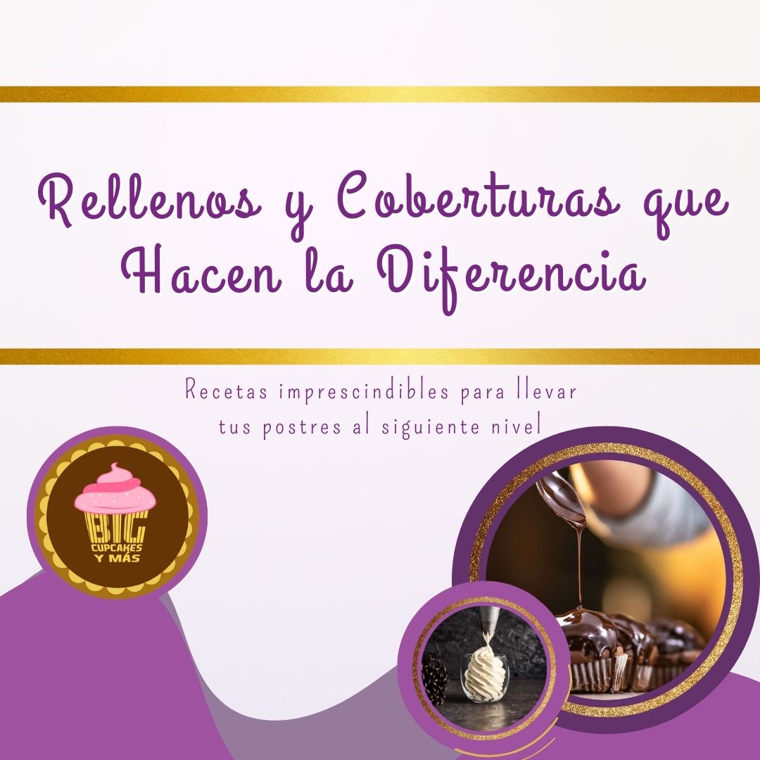 Rellenos y Coberturas que Hacen la Diferencia