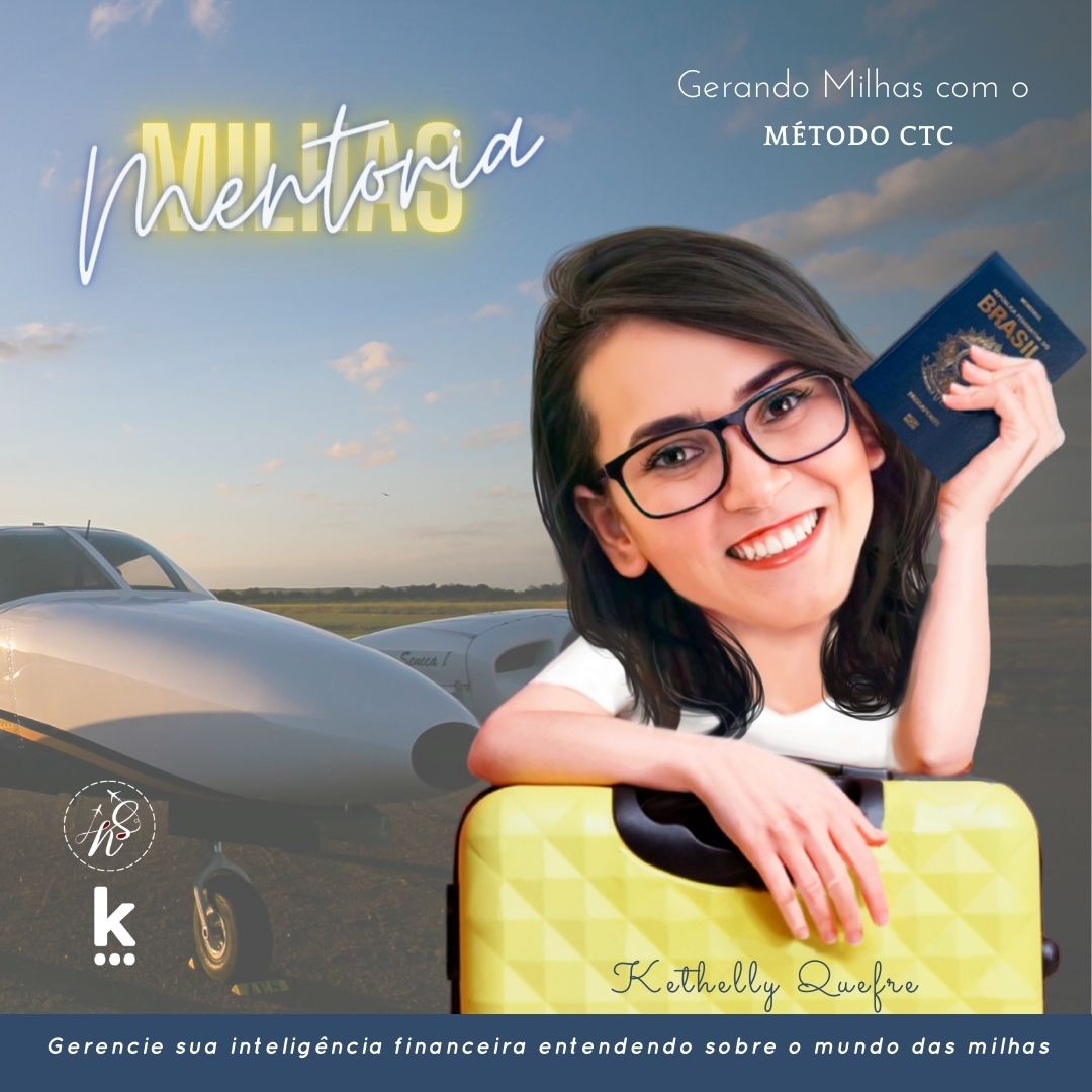 Mentoria Gerando Milhas com o Método CTC | Kethelly Quefre - Kethel...