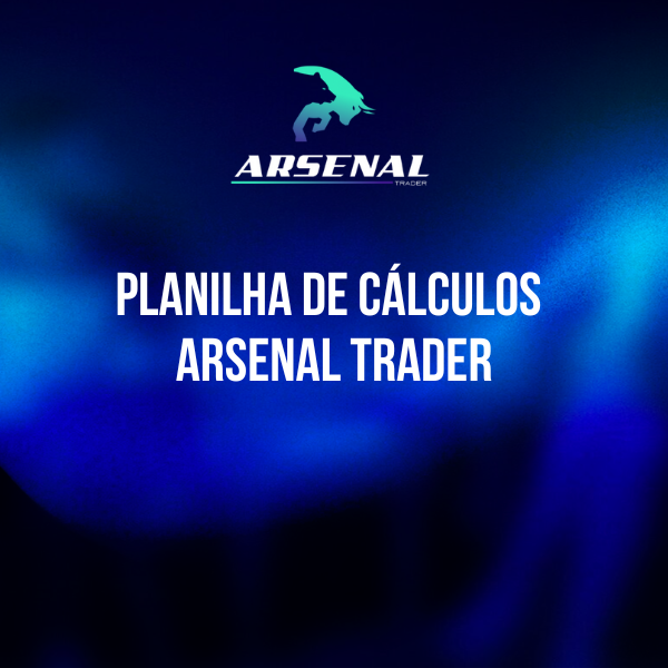 PLANILHA DE CÁLCULOS ARSENAL TRADER