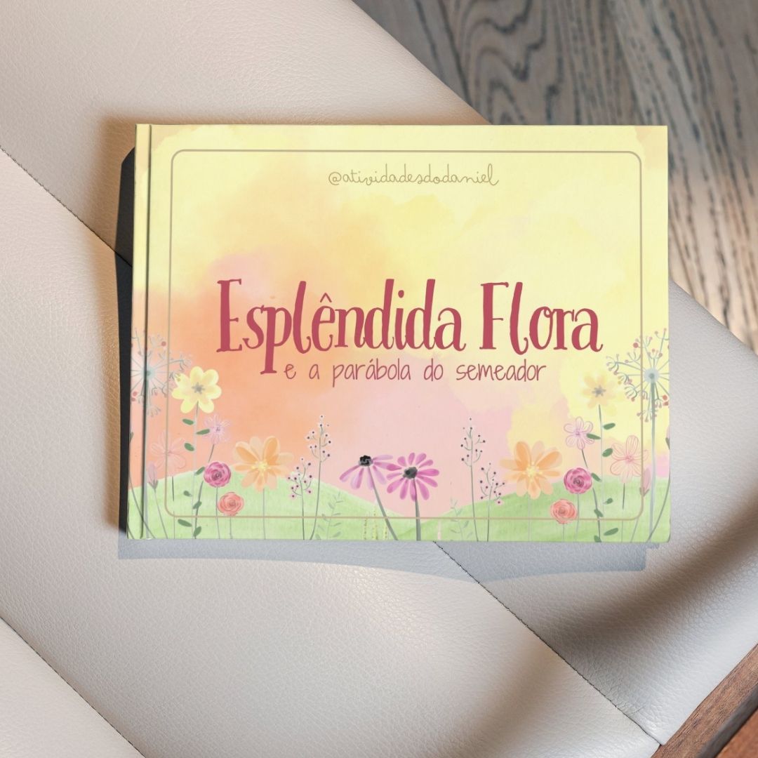 Esplêndida Flora - Kárin C. S. M. Magalhães | Hotmart