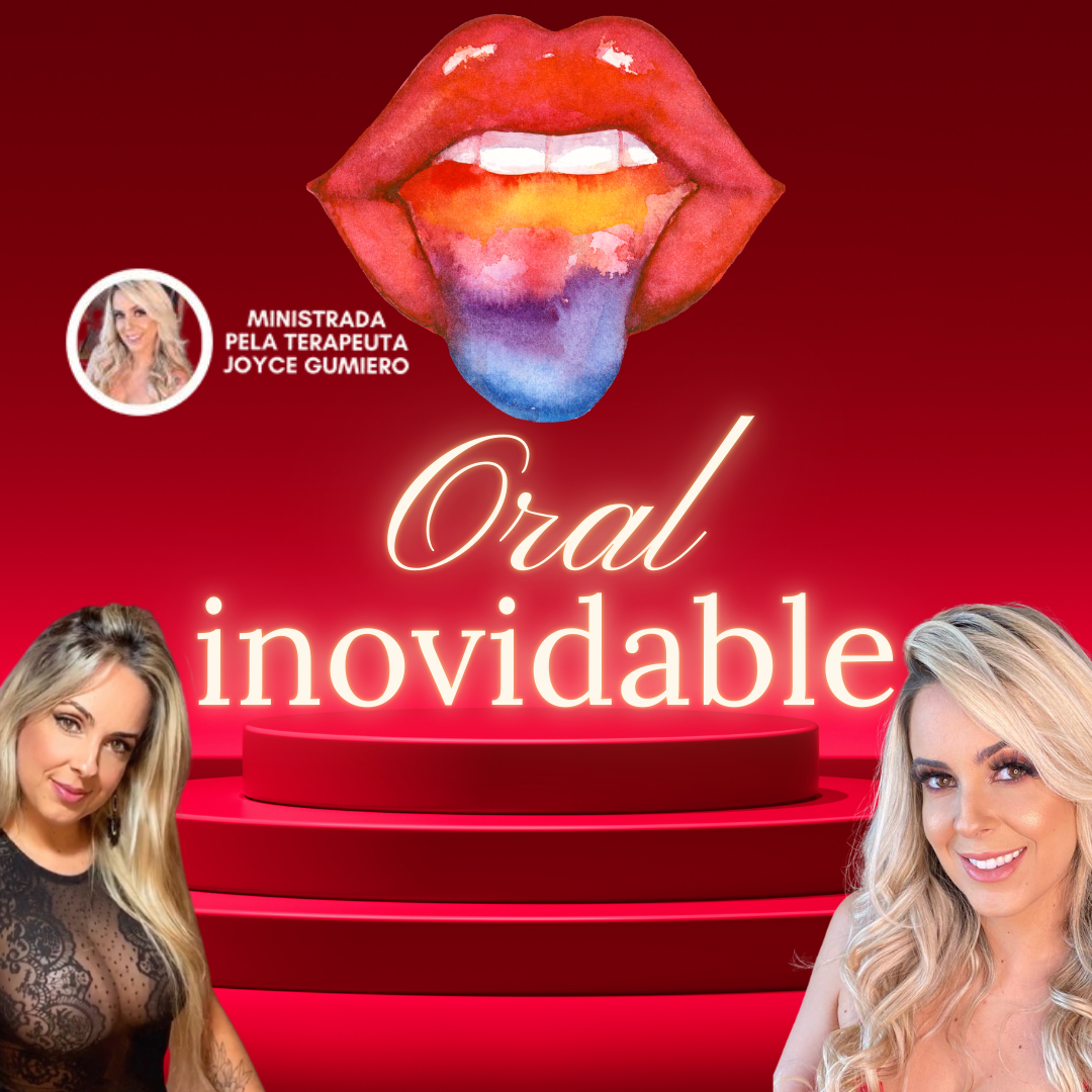 Oral inolvidable - ¡Hazla Delirar! ℗ - Joyce Kelly Gumiero | Hotmart