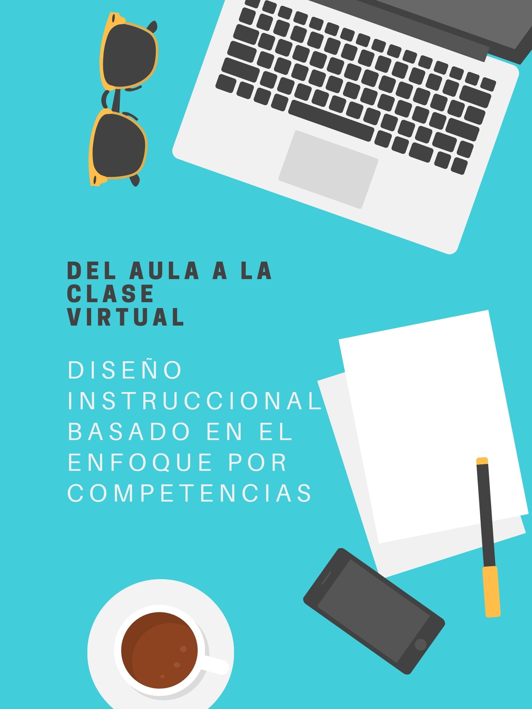 Del aula a la clase virtual. Diseño instruccional basado en el enfo...