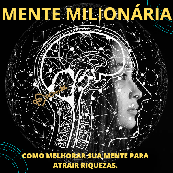 MENTE MILIONÁRIA, como melhorar sua mente para atrair riqueza. - Á...