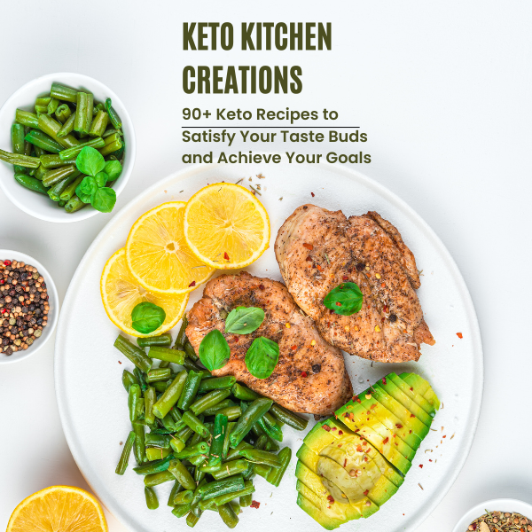 Keto Kitchen Creations - 90+ Keto Recipes to Satisfy Your Taste Buds ...