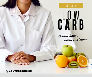 eBOOK Dietas LOW CARB - Desafio coma BEM, viva MELHOR e derreta com SAÚDE!