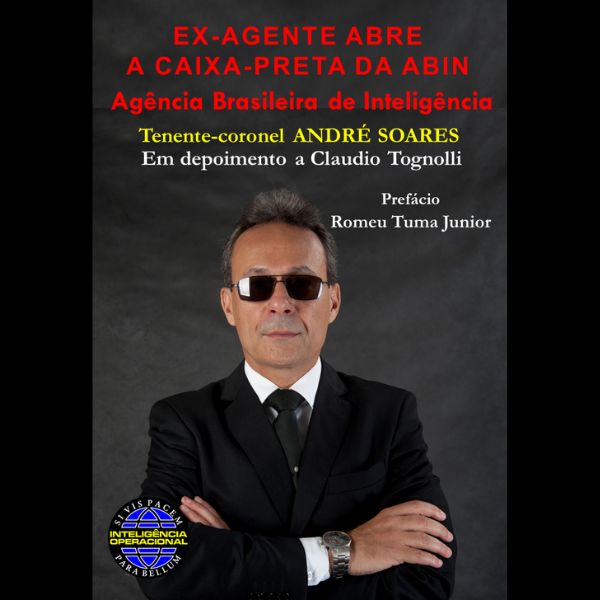 EX-AGENTE ABRE A CAIXA-PRETA DA ABIN - André Soares | Hotmart
