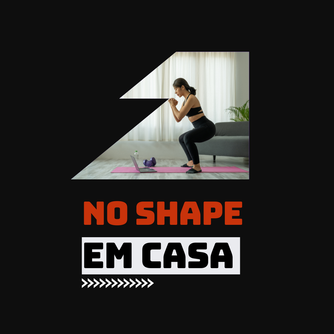 No Shape em Casa