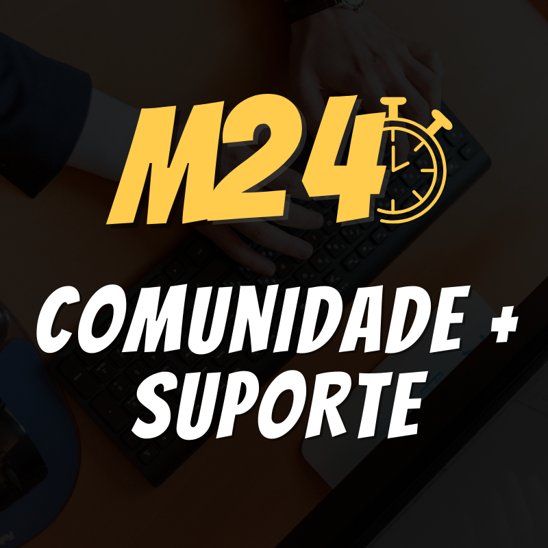 COMUNIDADE + SUPORTE EM GRUPO M24