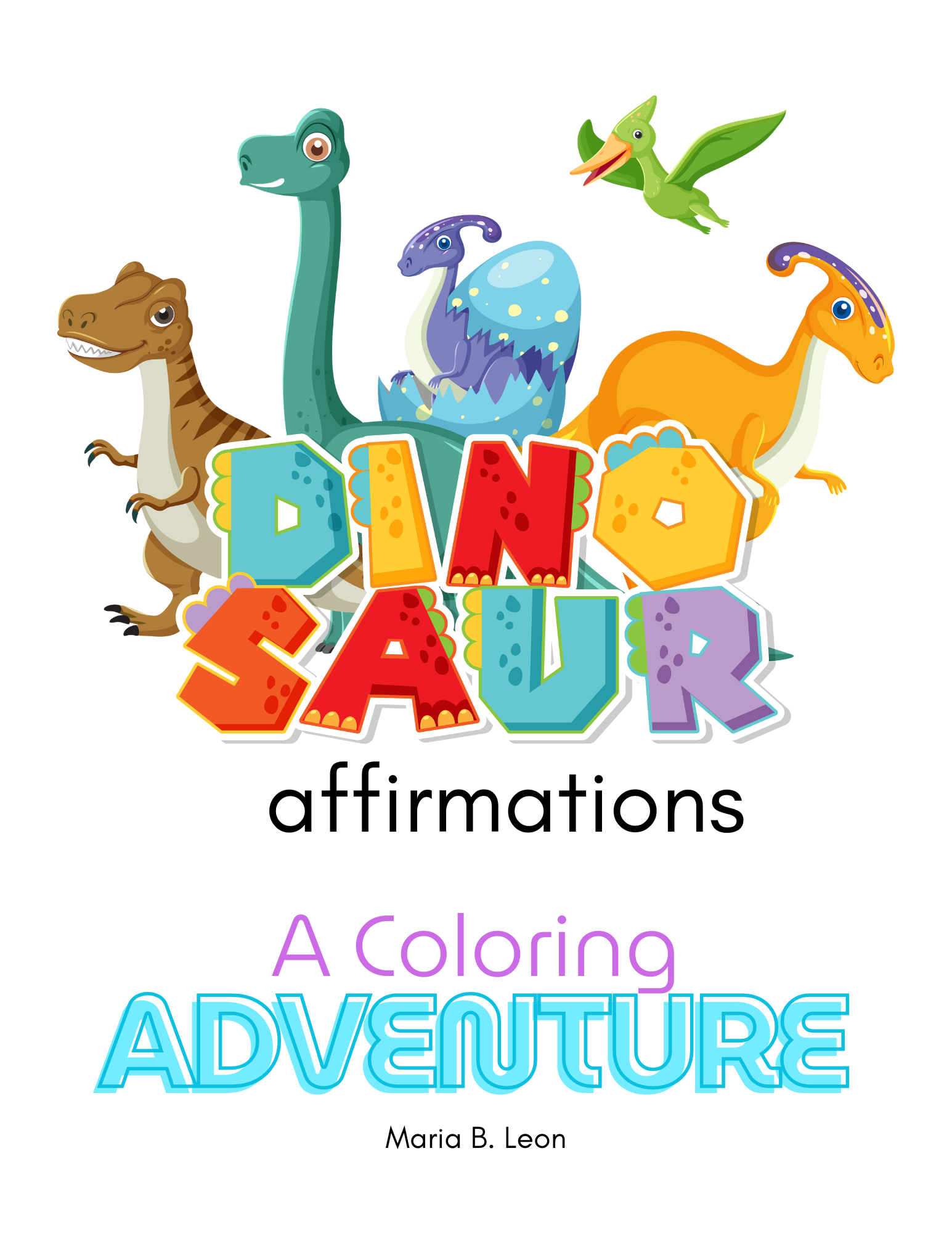 Dinosaur Affirmations: A Coloring Adventure e-book for kids (30 pag...