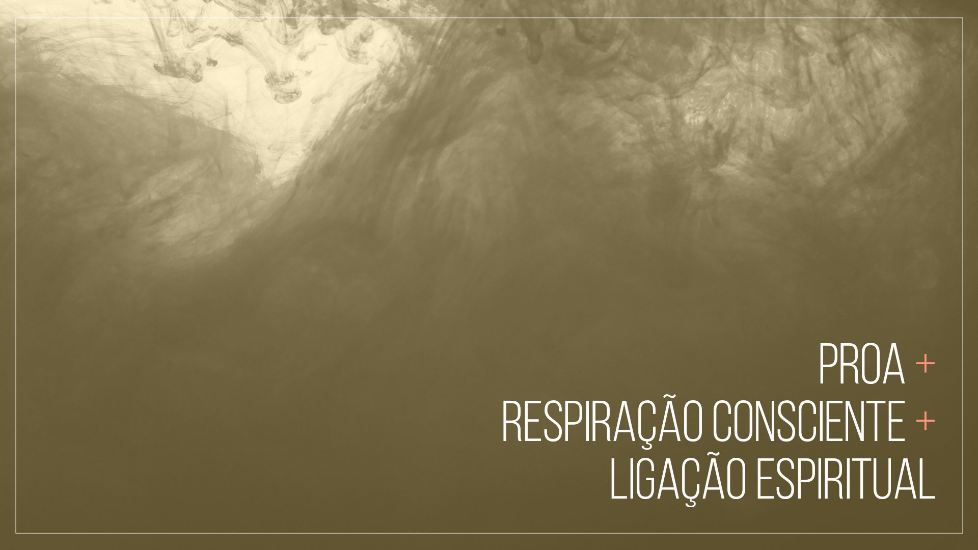 PROA + RESPIRAÇÃO CONSCIENTE + LIGAÇÃO ESPIRITUAL - Duarte INDRA