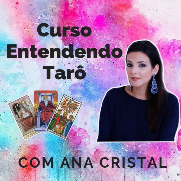 Entendendo Tarô - Ana Cristal | Hotmart
