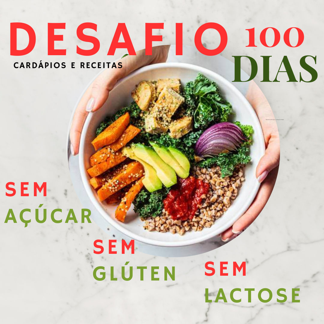 Desafio 100 dias - Sem glúten, lactose e açúcar - Mihriam Oliveira ...