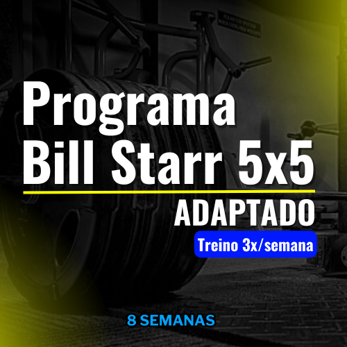 Programa Bill Starr 5x5 Adaptado de 8 semanas - Canal Força Estrutu...