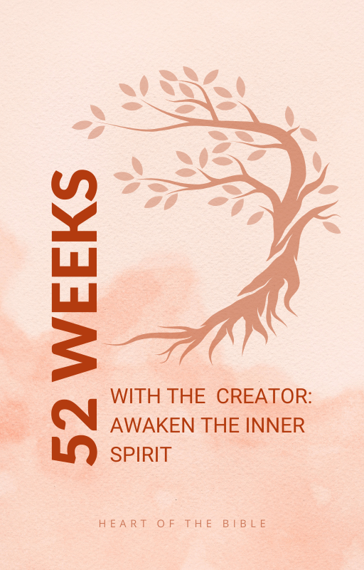 52 Weeks with the Creator: Awaken the Inner Spirit.