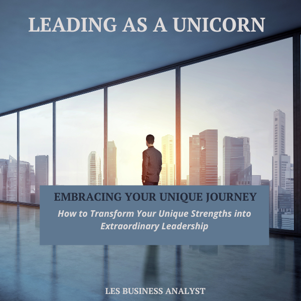 LEADING AS A UNICORN: EMBRACING YOUR UNIQUE JOURNEY