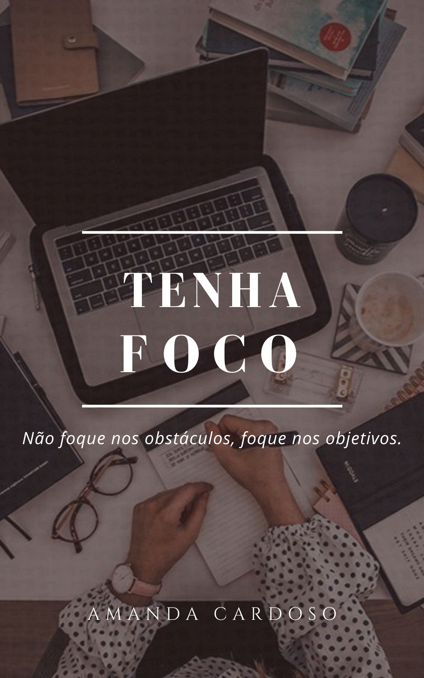 Tenha foco - AMANDA CARDOSO DE SOUSA | Hotmart