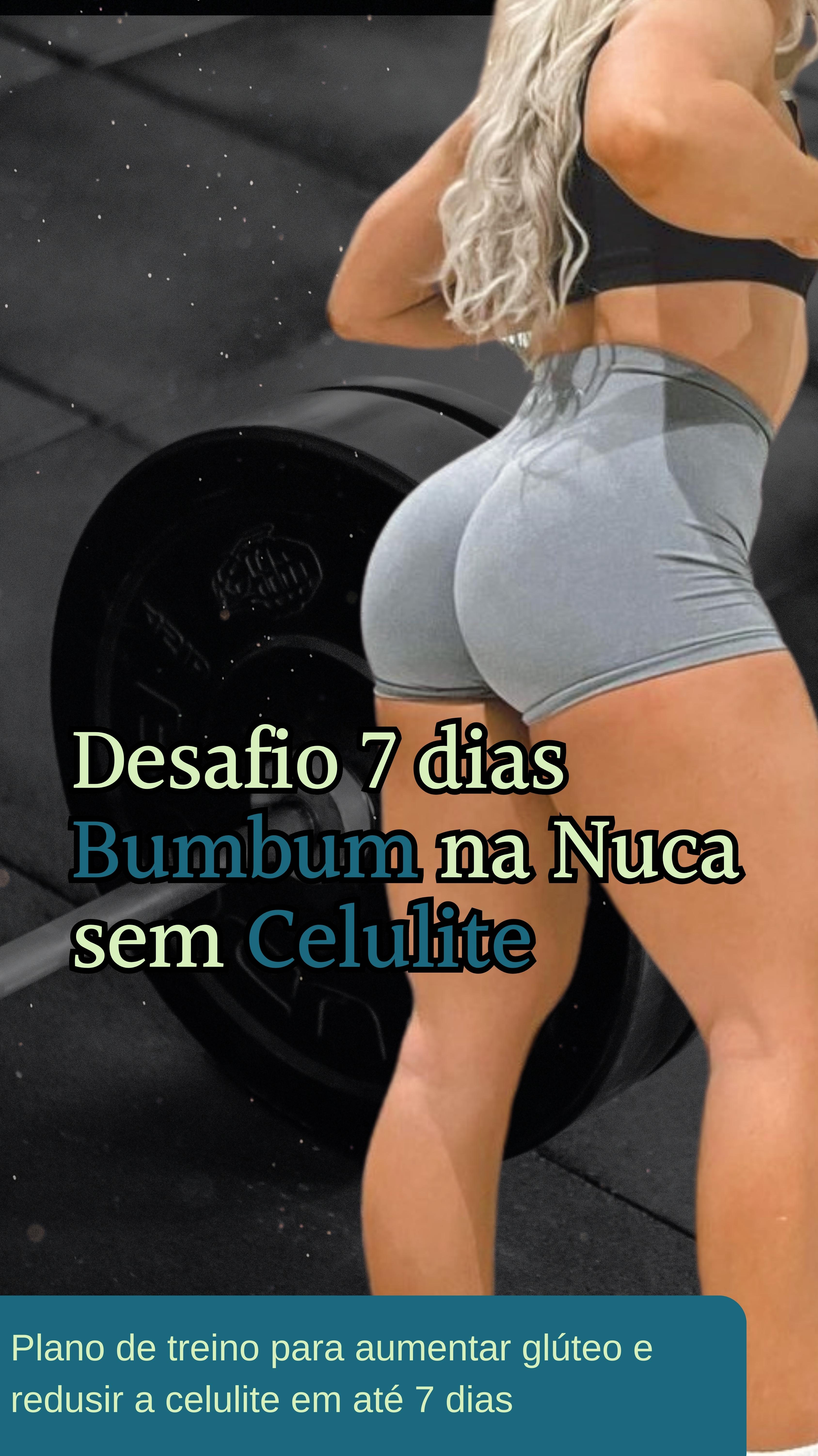 Desafio 7 dias Bumbum na Nuca sem celulite - Ebook expert seller