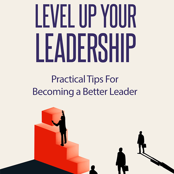 Level Up Your Leadership
