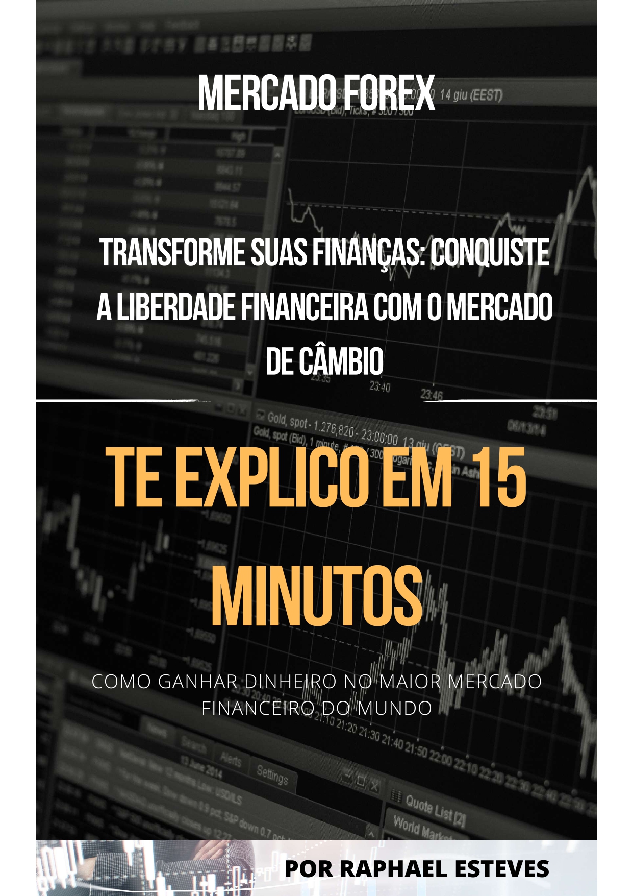 Forex - Te explico em 15 minutos - Raphael George Pinheiro Esteves ...