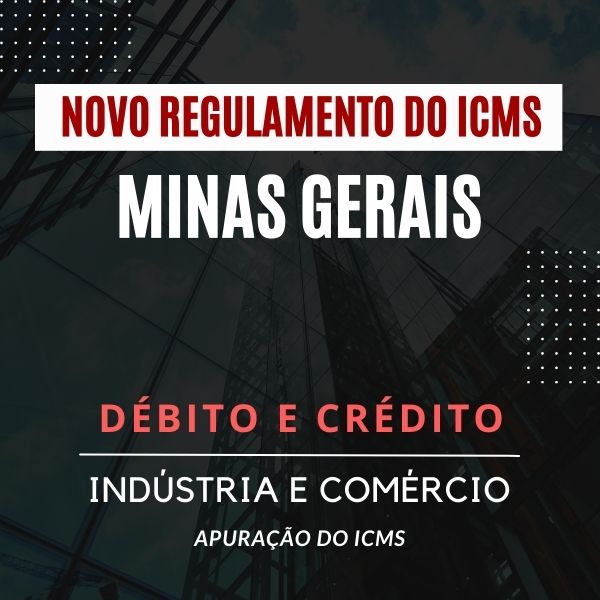 NOVO REGULAMENTO DO ICMS DE MG - DÉBITO E CRÉDITO