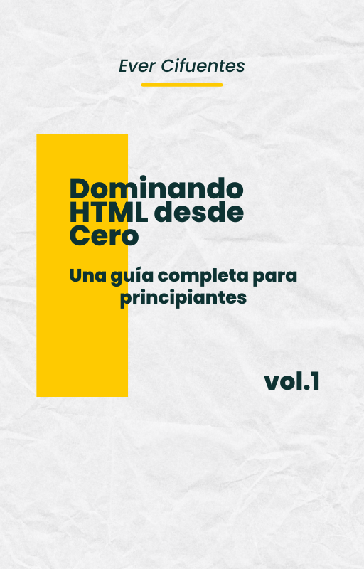 Dominando HTML desde Cero V1 - Ever Billy Wilson Cifuentes Tunchez ... Dominando HTML desde Cero V1 - Ever Billy Wilson Cifuentes Tunchez ...