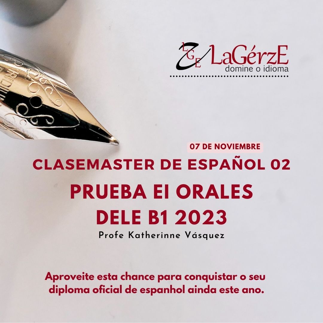 ClaseMaster de Espanhol 02 - Prueba Oral DELE B1 - Lagérze Idiomas ...