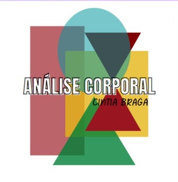 Análise Corporal - a chave para o autoconhecimento - Cintia Braga d...