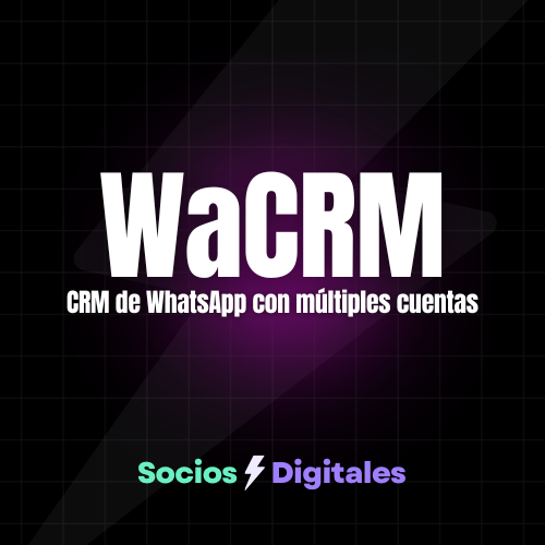 WaCRM - CRM de WhatsApp con múltiples cuentas - Socios Digitales Pr...