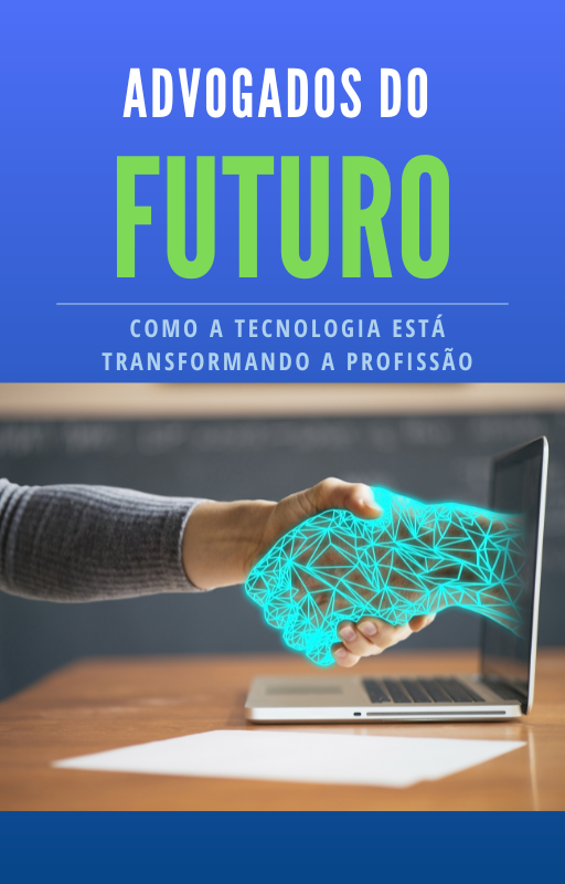 Advogados do futuro: como a tecnologia está transformando a profiss...