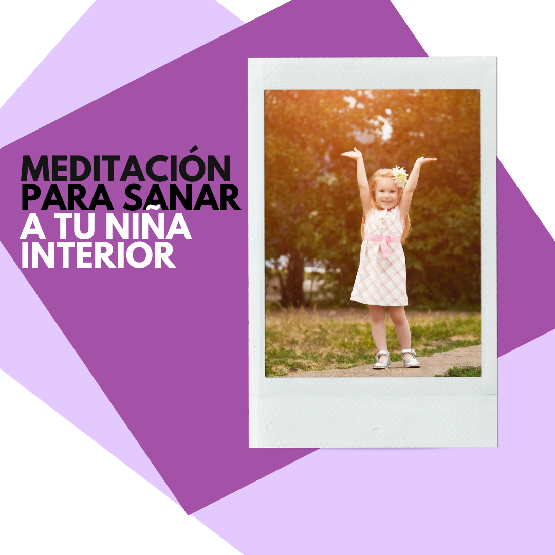 Meditación para Sanar a tu Niña Interior
