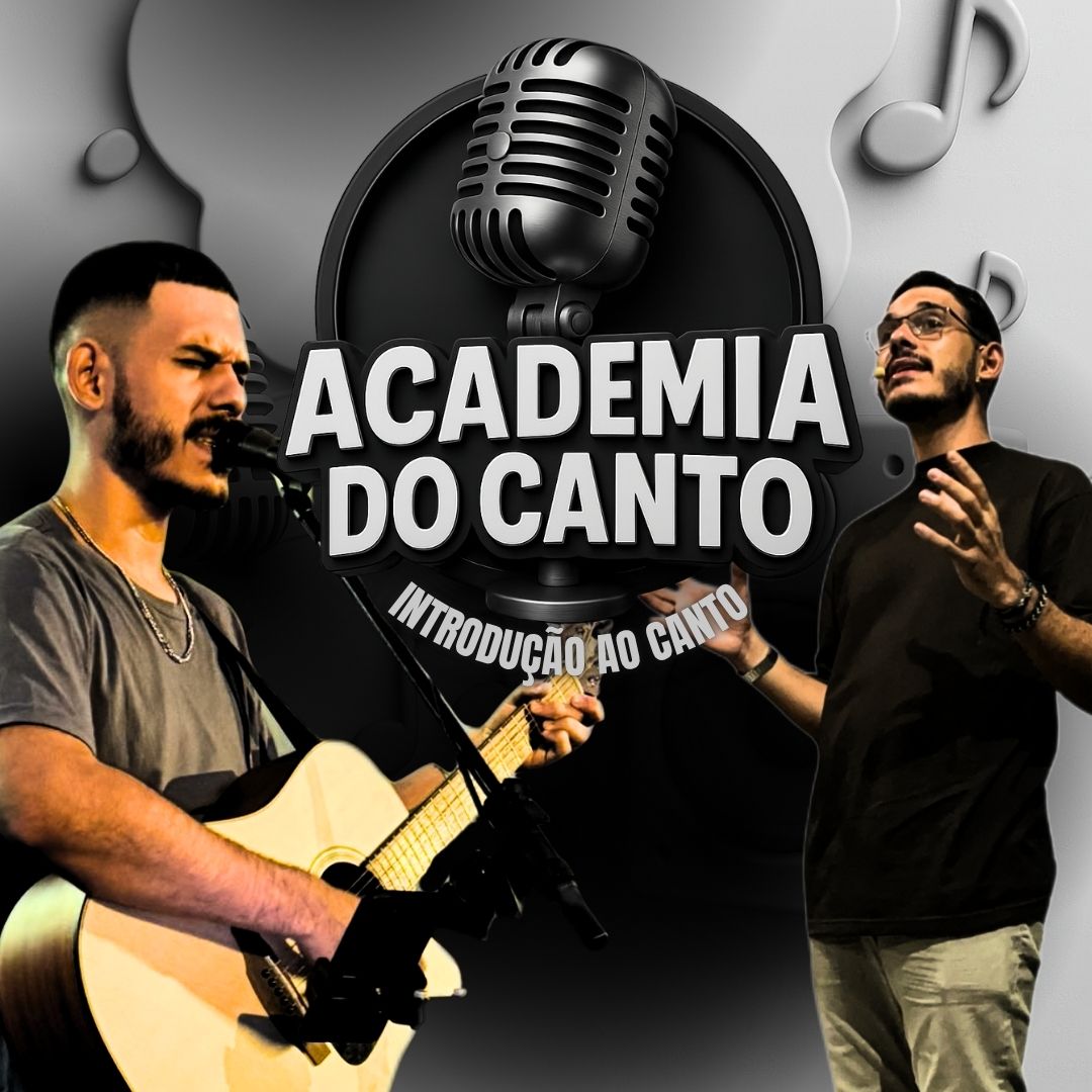 ACADEMIA DO CANTO - INTRODUÇÃO AO CANTO