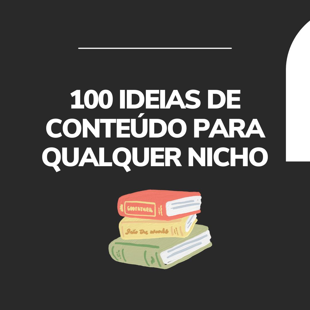 100 ideias de conteúdo para qualquer nicho - J J LANCAMENTOS LTDA