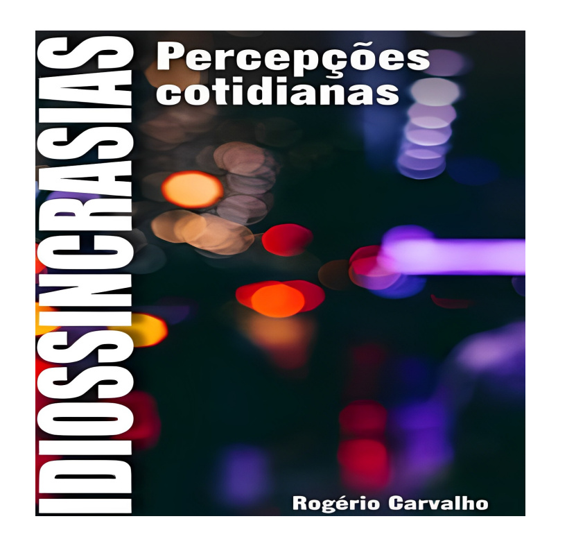 Idiossincrasias- Percepções Cotidianas - Rogério | Hotmart