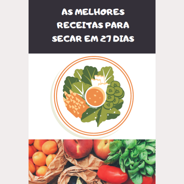 As melhores receitas para secar em 27 dias